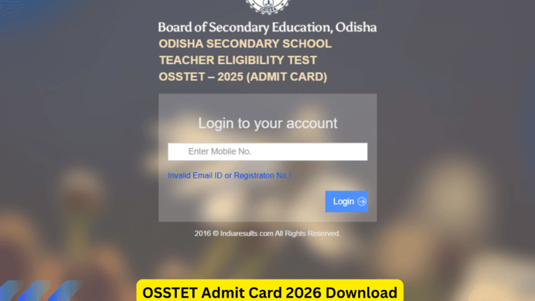 OSSTET Admit Card 2026 Download[OUT]: Download OTET Admit Card Now